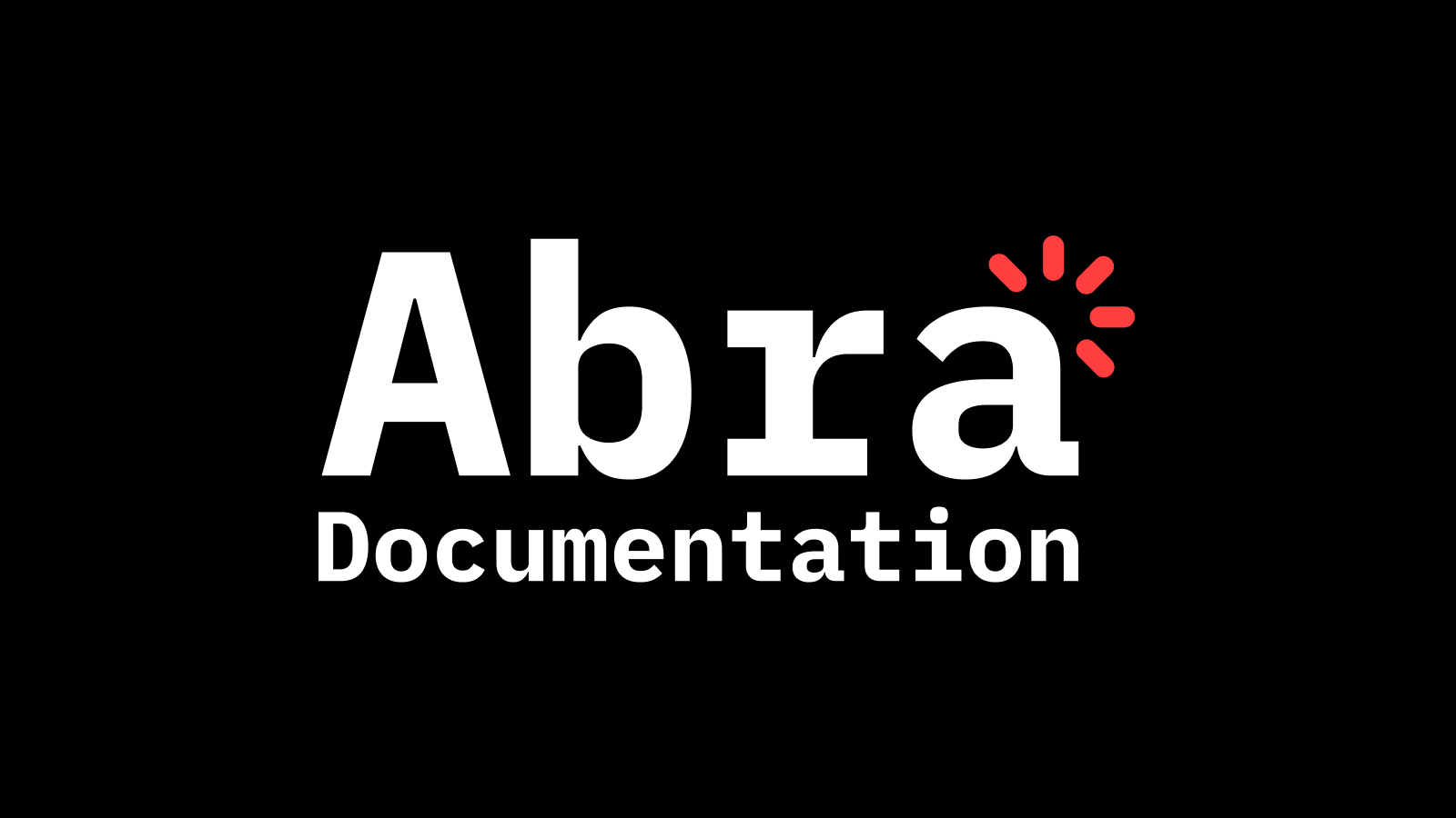 Welcome | Abra Documentation